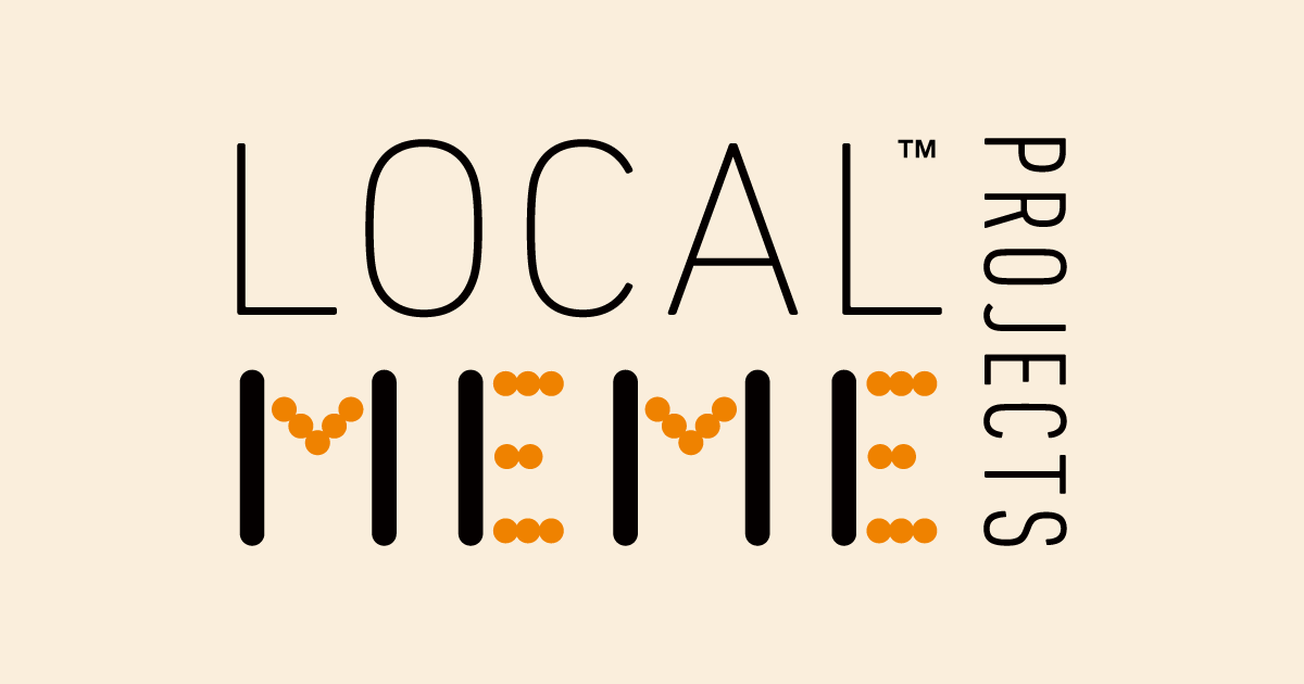 LOCAL MEME PROJECTS